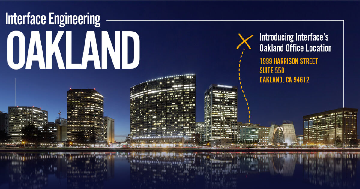 Interface Engineering | Introducing Interface’s Oakland Office…
